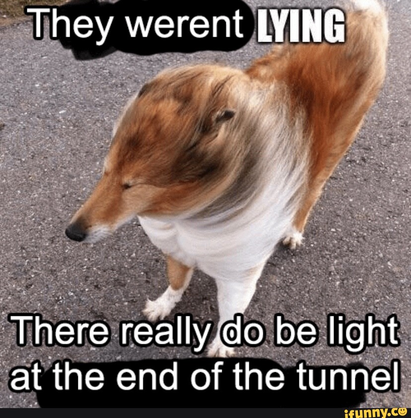 They Werent Lying There Really Do Be Light At The End Of The Tunnel