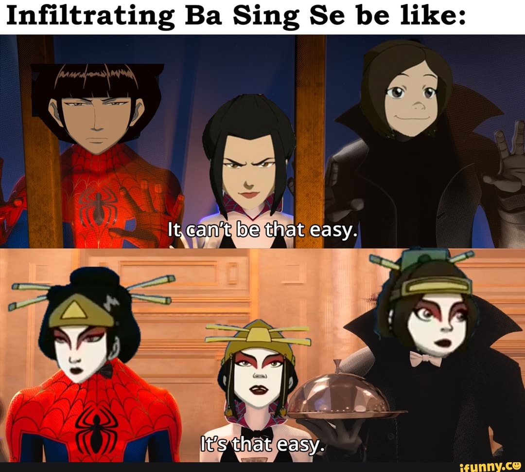 Infiltrating Ba Sing Se be like: be that easy. It's that easy. - iFunny