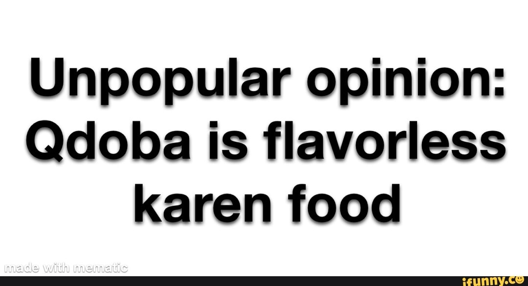 Qdoba memes. Best Collection of funny Qdoba pictures on iFunny