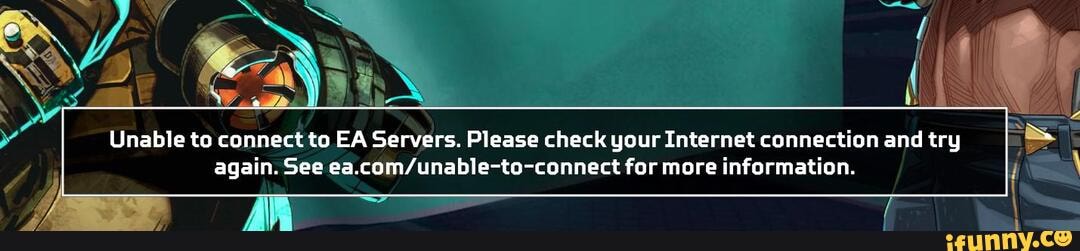 Unable to connect to EA Servers. Please check your Internet connection and try again. See ea ...