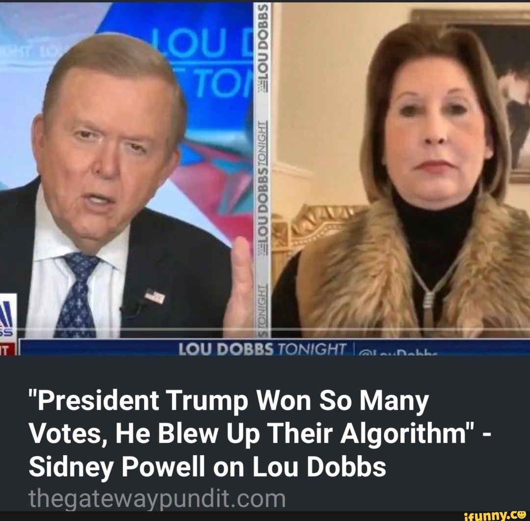 Wi re} GHT I LOU DOBBS "President Trump Won So Many Votes, He Blew Up ...