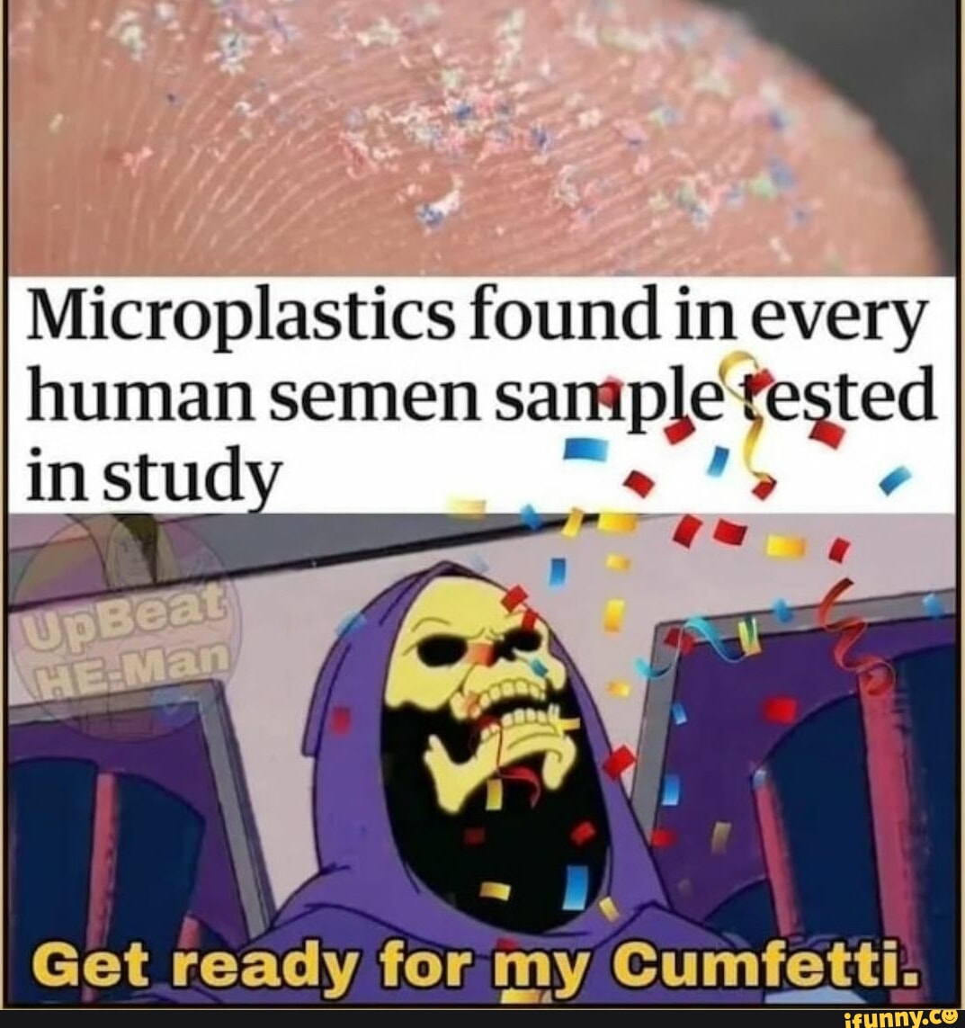 Microplastics found in every human semen sample ested in stud Get ready ...