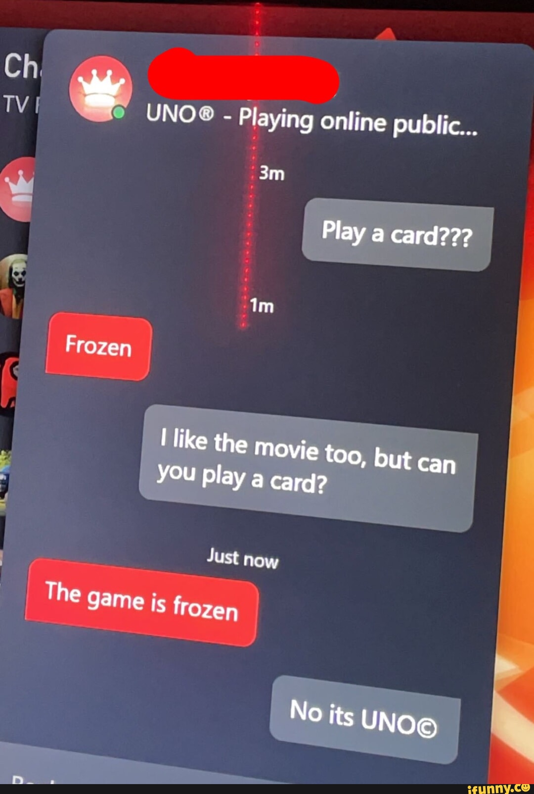 UNO - Playing online public... Play a card??? Tm Ch. TV Frozen like the ...