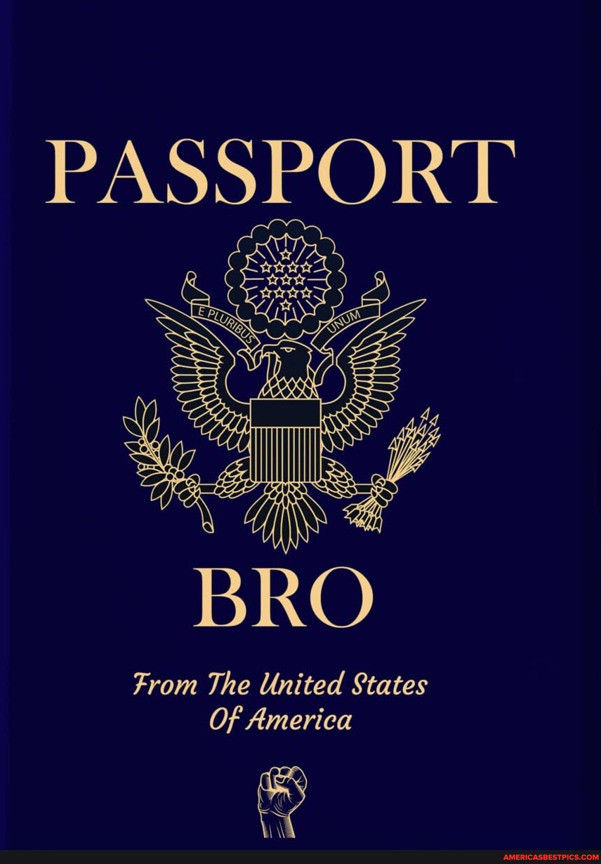 PASSPORT BRO From The United States Of America - America’s best pics ...