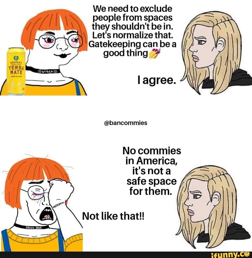 We need to exclude people from spaces they shouldn't be in. Let's ...