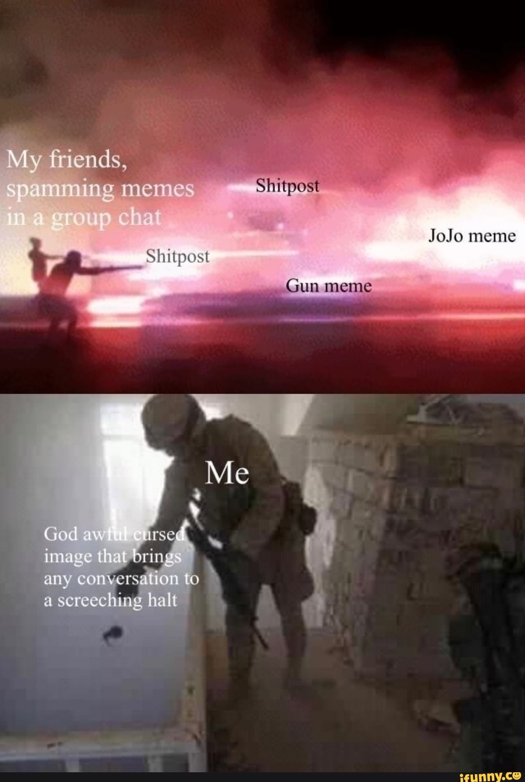 My friends, memes _Shitpost Shitpost JoJo meme Gun meme Me God aw image ...