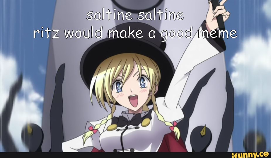 #Animemes - saltine saltine ritz would make a good meme - iFunny