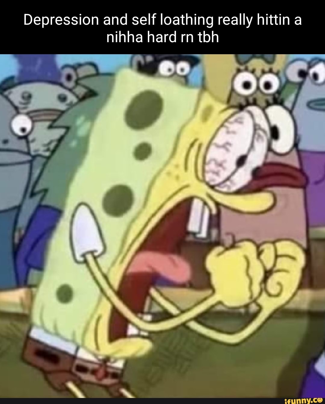 Depression and self loathing really hittin a nihha hard rn tbh I I I I ...