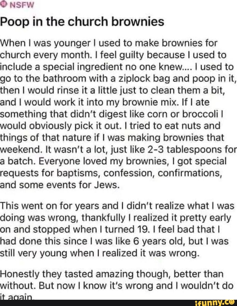 NSFW Poop in the church brownies When I was younger I used to make ...