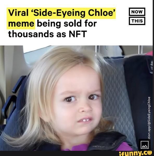 Viral 'Side-Eyeing Chloe' THIS meme being sold for thousands as NFT ...
