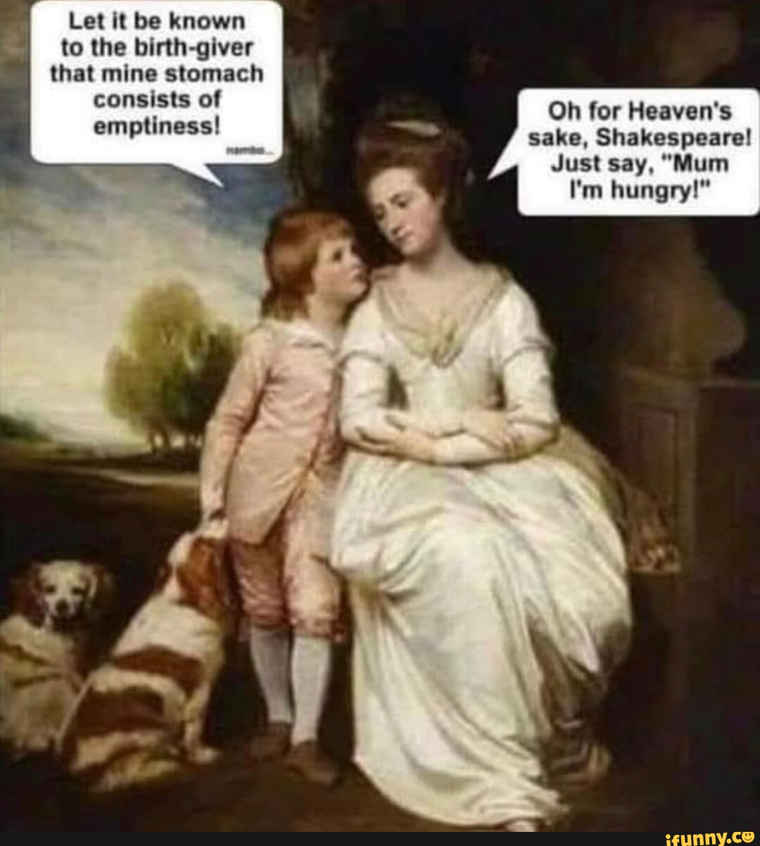 Let it be known to the birth-giver that mine stomach consists of ...