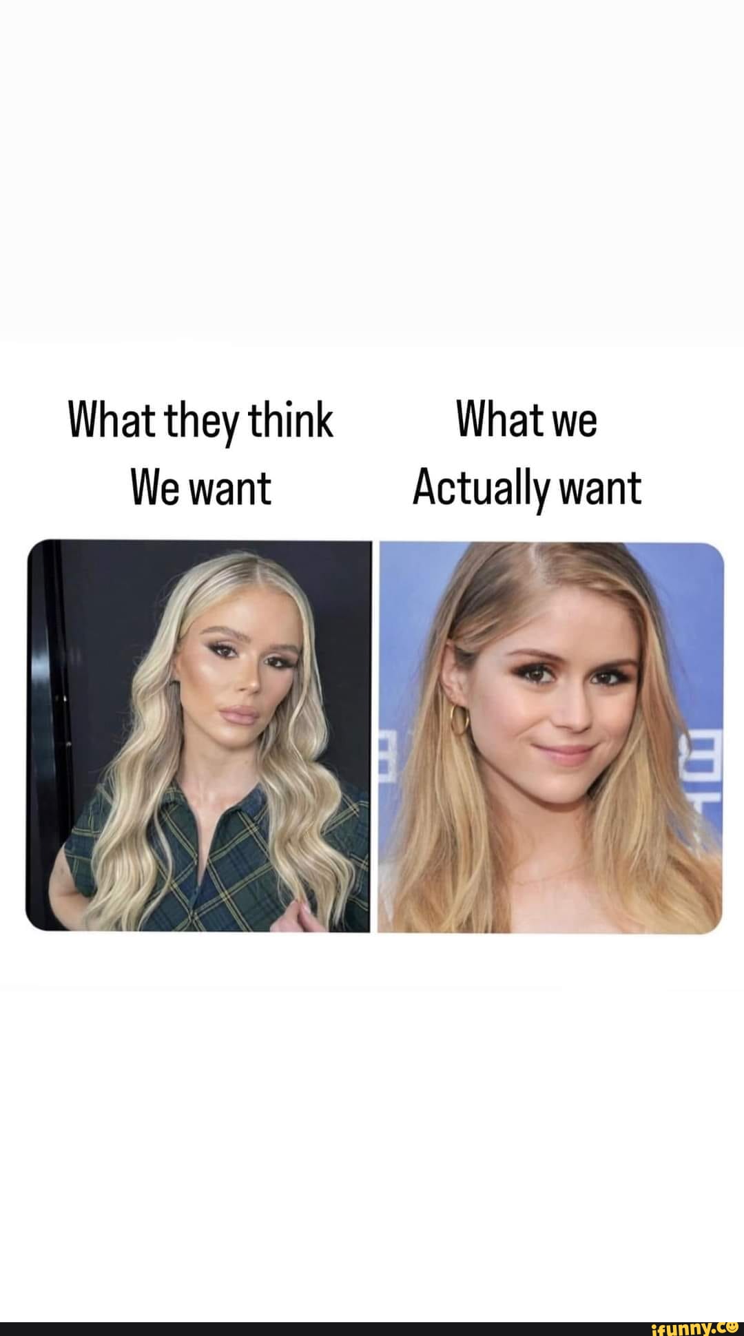 What they think What we We want Actually want - iFunny