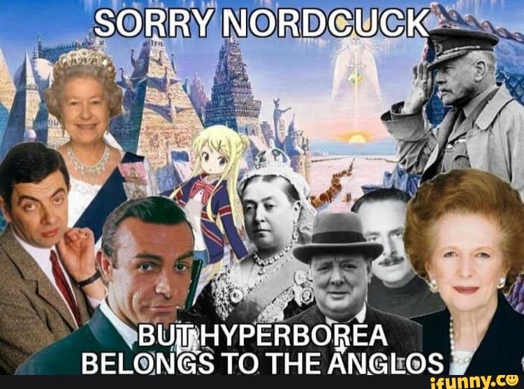 SORRY NORDCUCK BUI HYPERBOREA BELONGS TO THE ANGLOS - )
