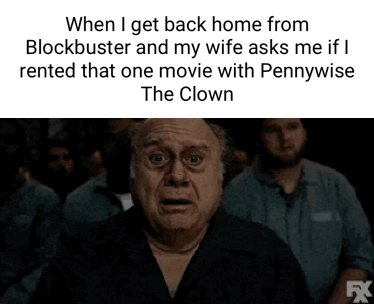 When I get back home from Blockbuster and my wife asks me if I rented ...