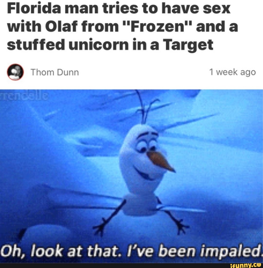 Florida man tries to have sex with Olaf from "Frozen" and a stuffed ...