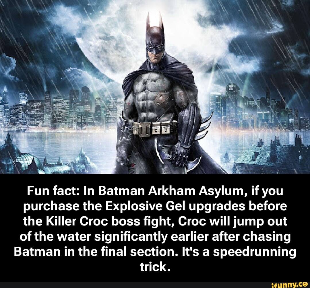 Fun fact: In Batman Arkham Asylum, if you purchase the Explosive Gel ...