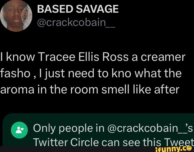 BASED SAVAGE @crackcobain__ I know Tracee Ellis Ross a creamer fasho ...