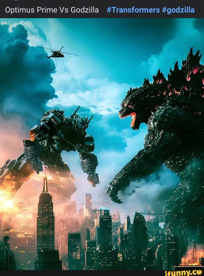 Optimus Prime Vs Godzilla #Transformers #godzilla - iFunny