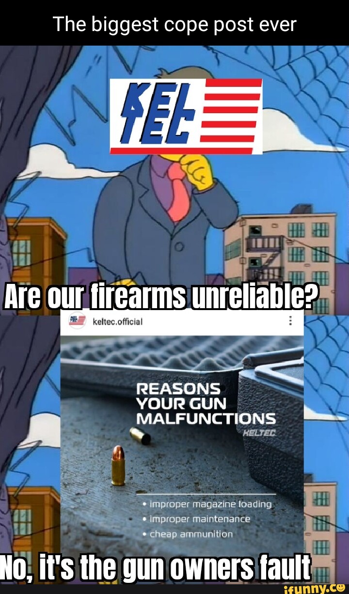 The biggest cope post ever SS Are firearms keltec.official unreliable ...