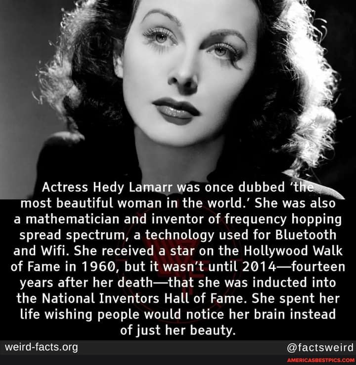 Actress Hedy Lamarr was once dubbed 'the most beautiful woman in the world.' She was also a ...