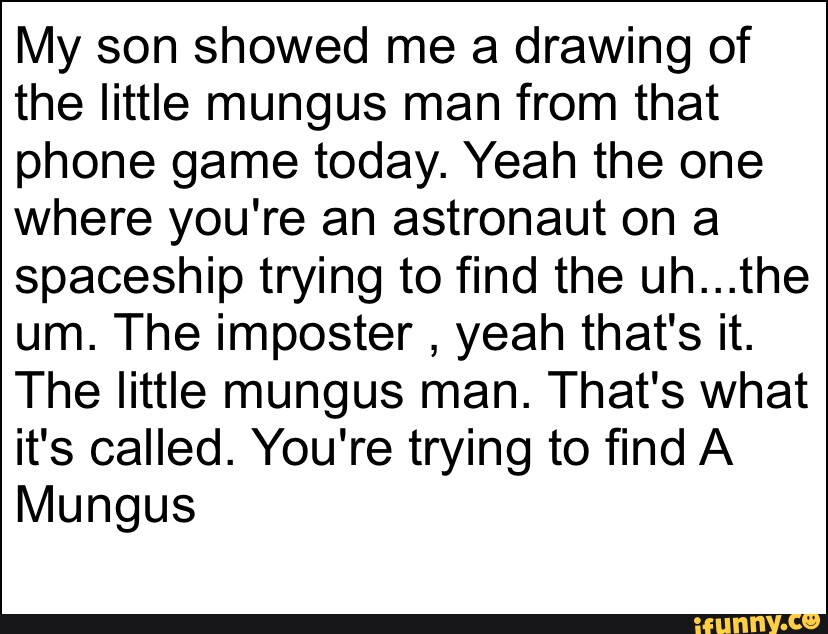 Mungus memes. Best Collection of funny Mungus pictures on iFunny