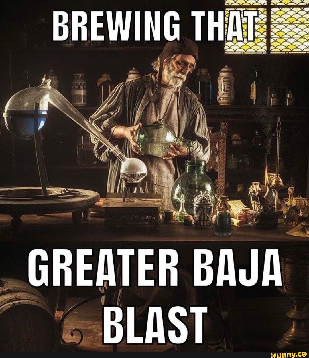 _GREATER BAJA BLAST - iFunny