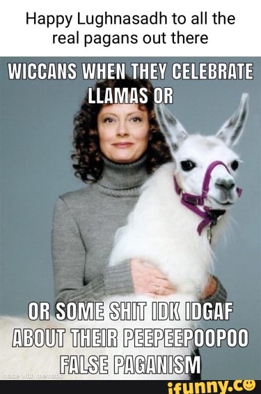 Lughnasadh memes. Best Collection of funny Lughnasadh pictures on iFunny