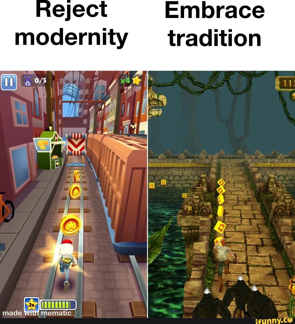 Eject Embrace modernity tradition made with'mematic - iFunny