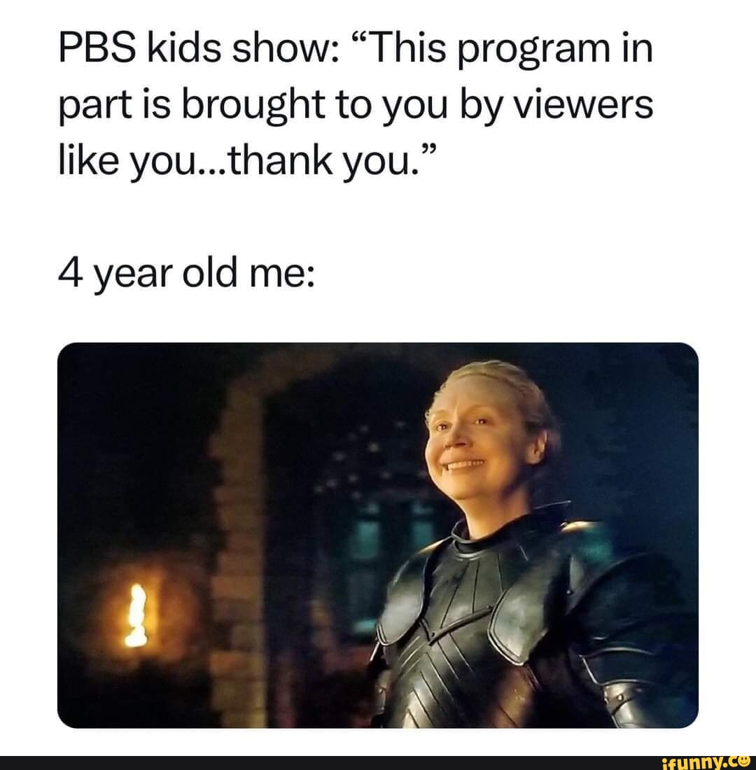 PBS kids show: "This program in part is brought to you by viewers like ...