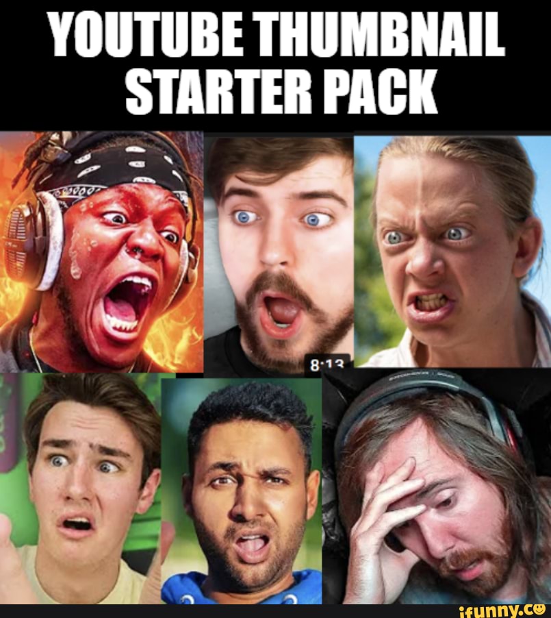 YOUTUBE THUMBNAIL STARTER PACK - iFunny