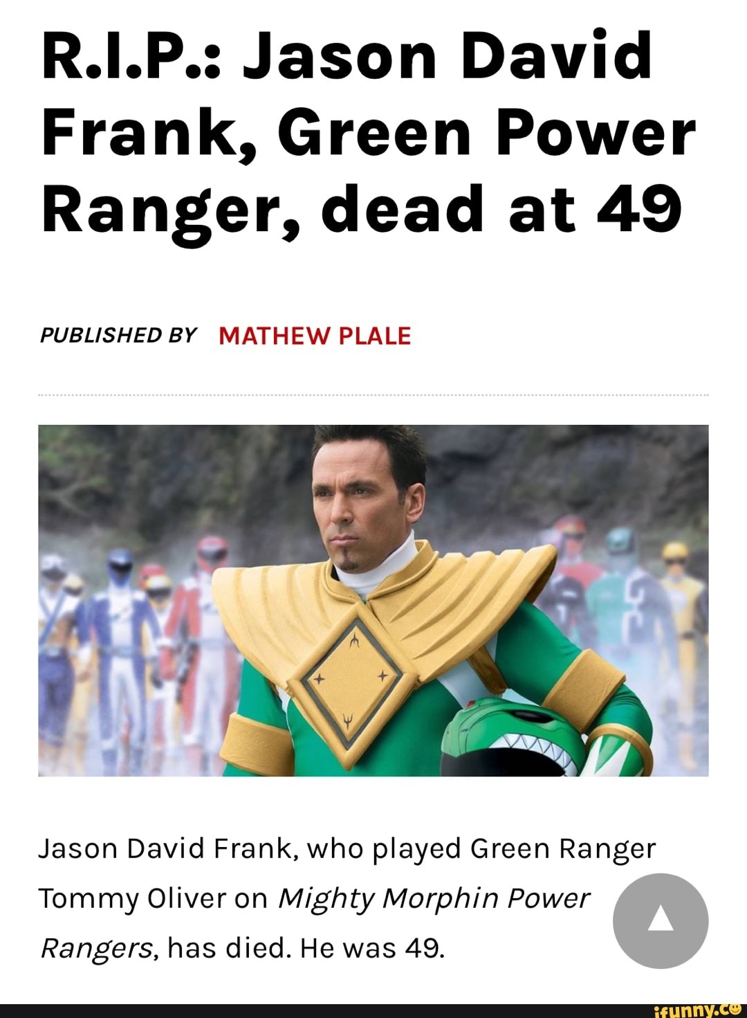R.I.P.; Jason David Frank, Green Power Ranger, dead at 49 PUBLISHED BY MATHEW PLALE Jason David ...