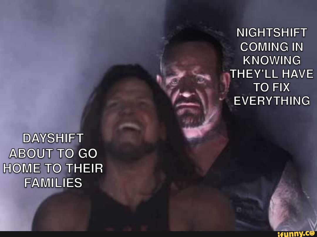 Dayshift memes. Best Collection of funny Dayshift pictures on iFunny