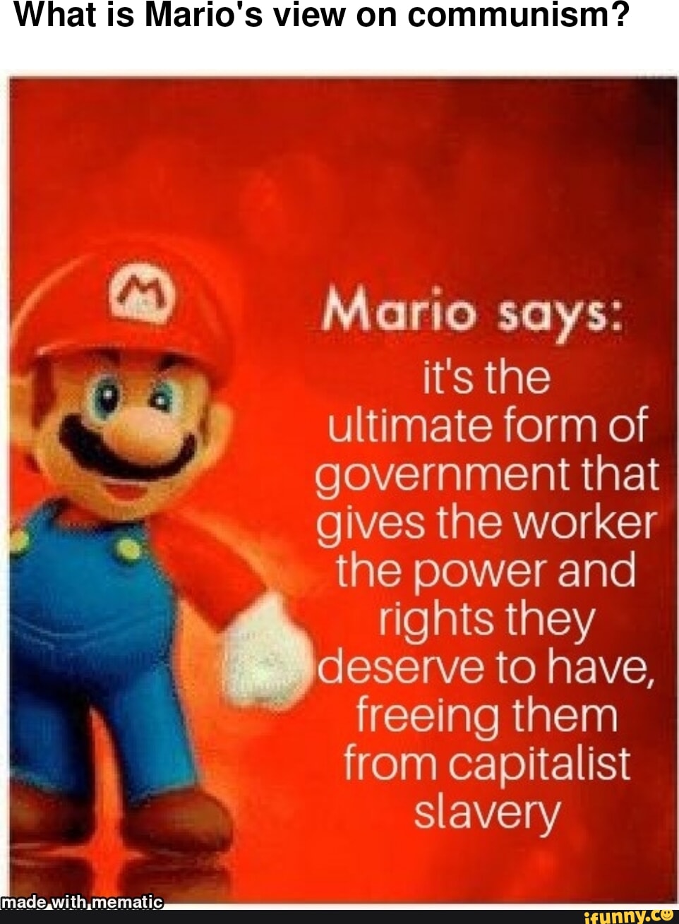 What is Mario view on communism'? Mario says: it's the ultimate form of ...