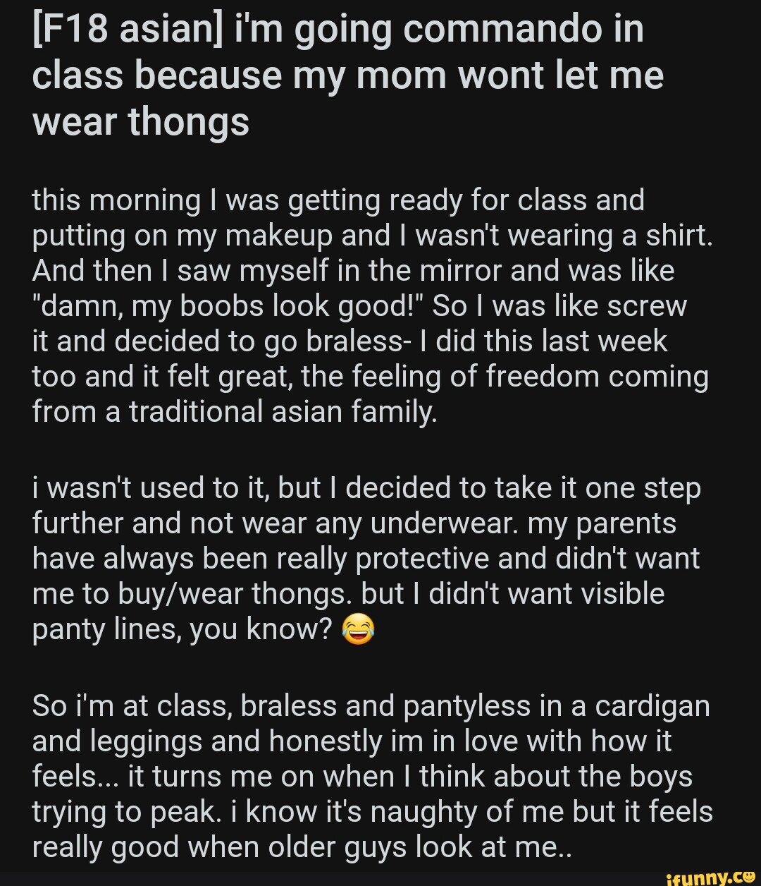 Asian Iim Going Commando In Class Because My Mom Wont Let Me Wear Thongs This Morning I Was