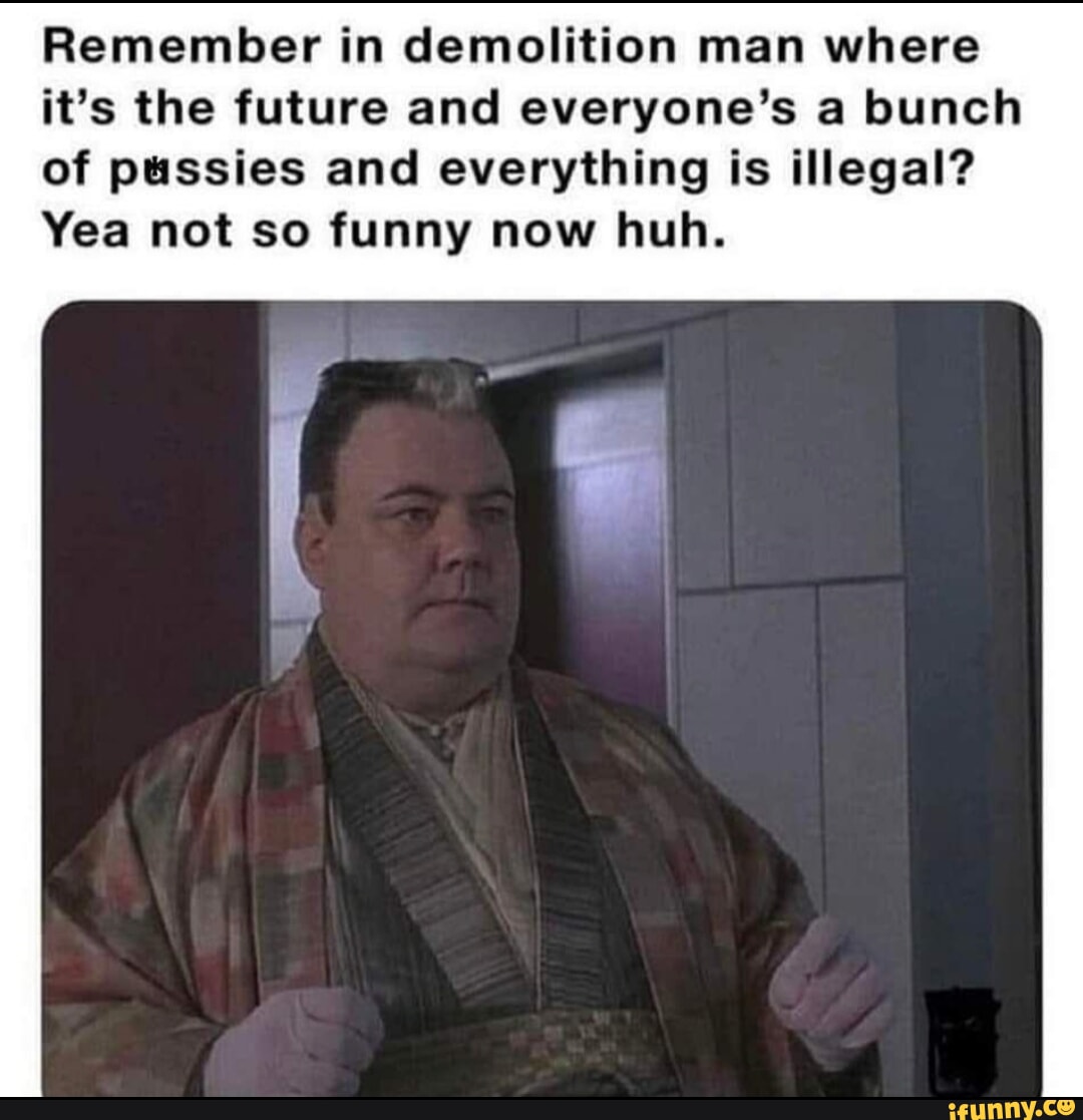 Demolitionman memes. Best Collection of funny Demolitionman pictures on ...