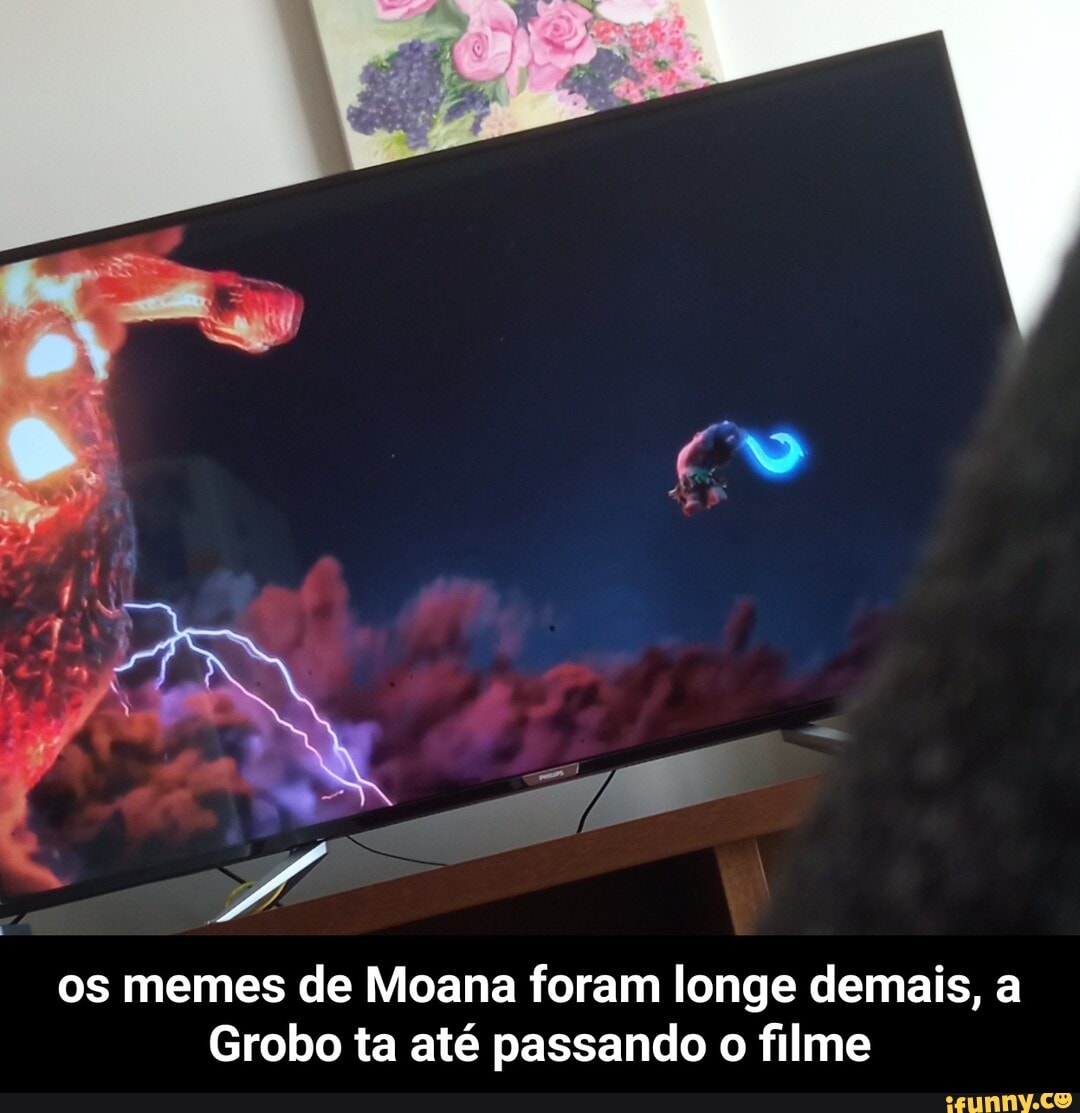 Os memes de Moana foram longe demais, a Grobo ta até passando o filme ...
