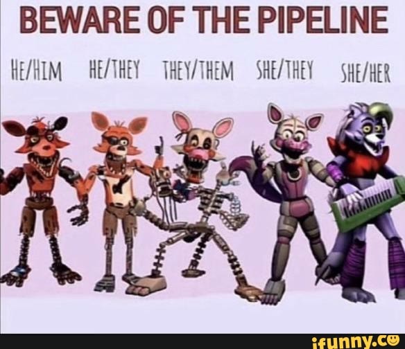 BEWARE OF THE PIPELINE SHEER - iFunny