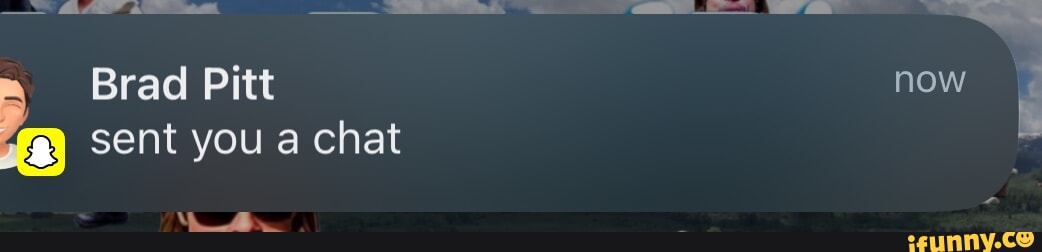 Brad Pitt now sent you a chat - iFunny