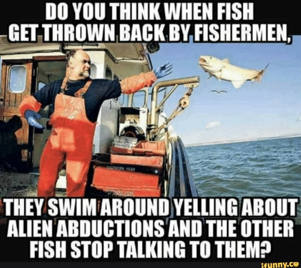 DO YOU THINK WHEN FISH -GET. THROWN BACK BY, FISHERMEN, THEY SWIM ...