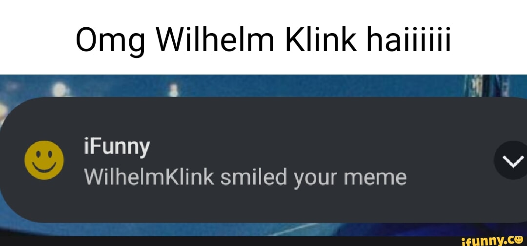 Omg Wilhelm Klink Funny WilhelmKlink smiled your meme - iFunny
