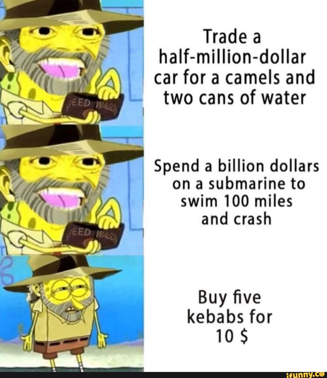 Trade a half-million-dollar I car fora camels and two cans of water NS ...