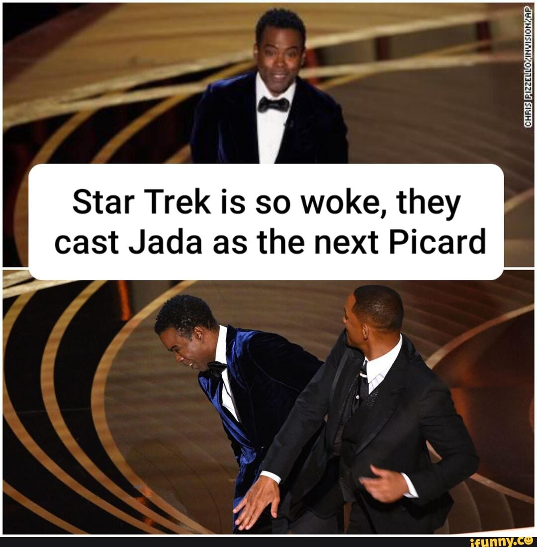 Star Trek is so woke, they cast Jada as the next Picard - iFunny