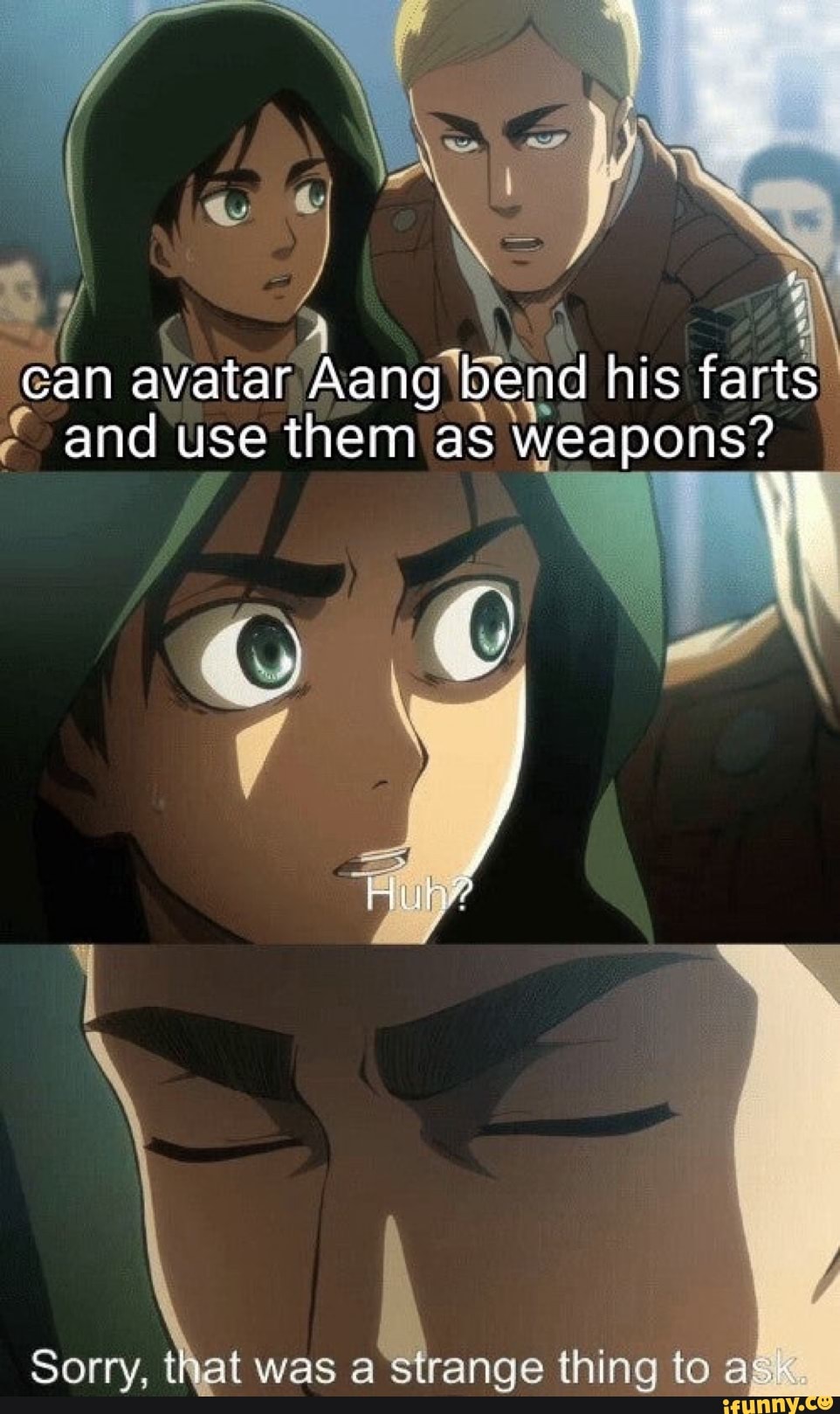 Can avatar Aangibend his farts and use them as weapons? Sorry, that was ...