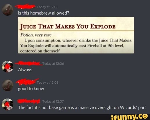Juice THaT MaKEs You ExPLODE is this homebrew allowed? Potion, very ...