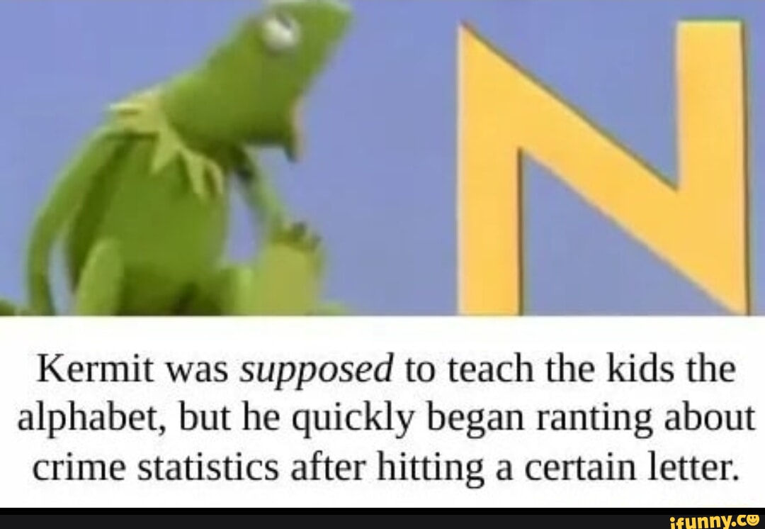 Kermit was supposed to teach the kids the alphabet, but he quickly ...