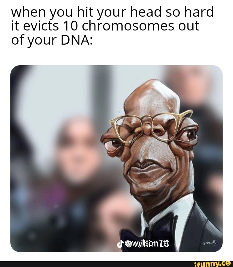 Chromosomes memes. Best Collection of funny Chromosomes pictures on iFunny