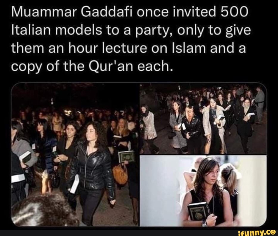 Muammar Gaddafi once invited 500 Italian models to a party, only to ...