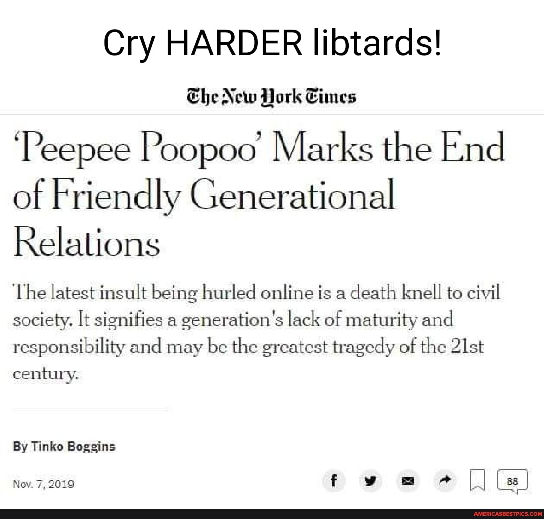 Cry HARDER libtards! he New ork Zimes 'Peepee Poopoo' Marks the End of ...