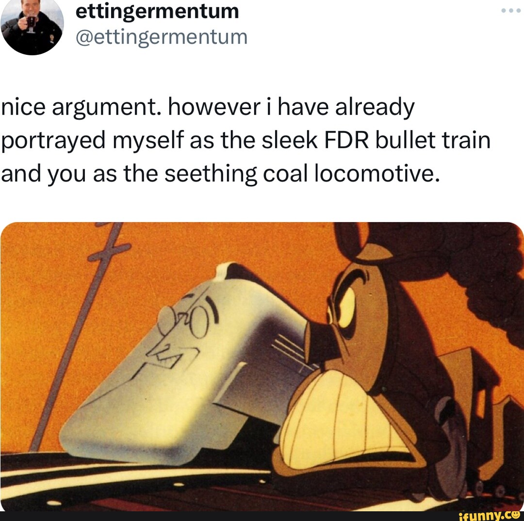 Nice argument. however i have already portrayed myself as the sleek FDR ...