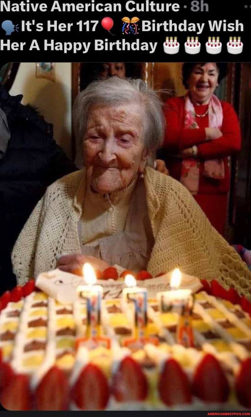 Native American Culture @.It's Her 117Q Birthday Wish Her A Happy ...